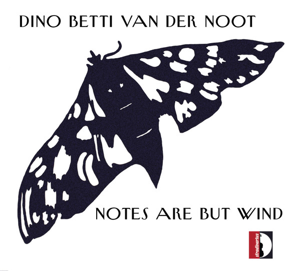 Notes Are But Wind by Dino Betti van der Noot (Album): Reviews, Ratings ...