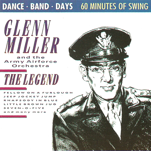 The Legend by Glenn Miller and The Army Airforce Band (Album; Prism ...