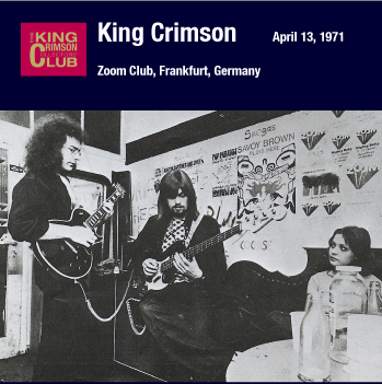 Zoom Club, Frankfurt, Germany, April 13, 1971 by King Crimson (Album ...
