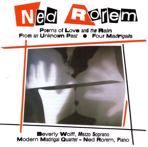 Poems of Love and the Rain; From an Unknown Past; Four Madrigals ...