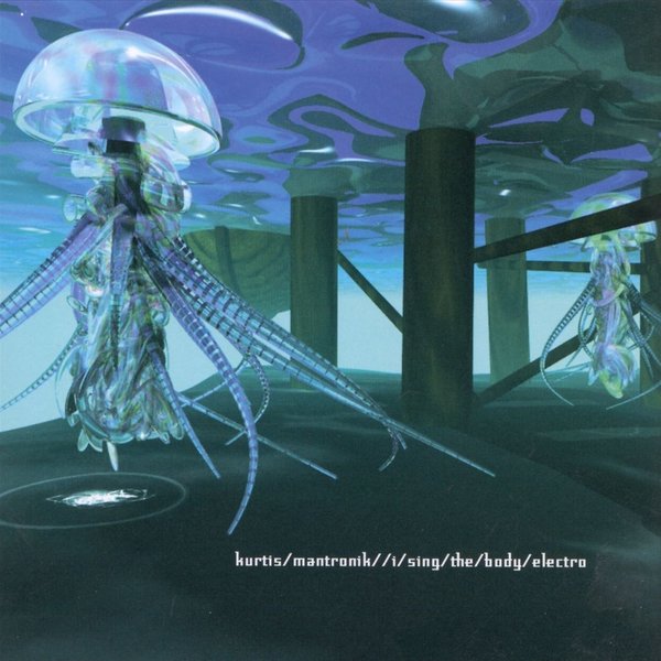 Lists with I Sing the Body Electro by Kurtis Mantronik (Album, Big Beat ...