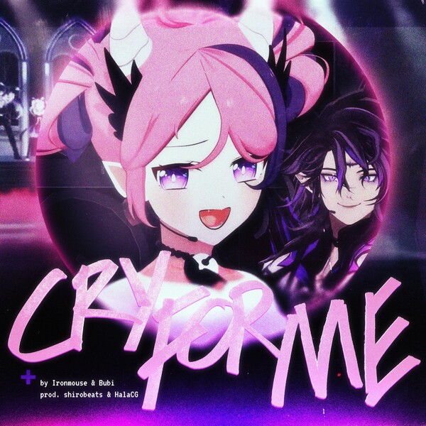 Cry for Me by HalaCG, shirobeats & Ironmouse (Single, Dance-Pop ...