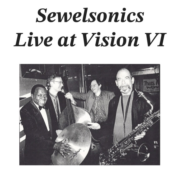 Live at Vision VI by Sewelsonics (Album): Reviews, Ratings, Credits ...