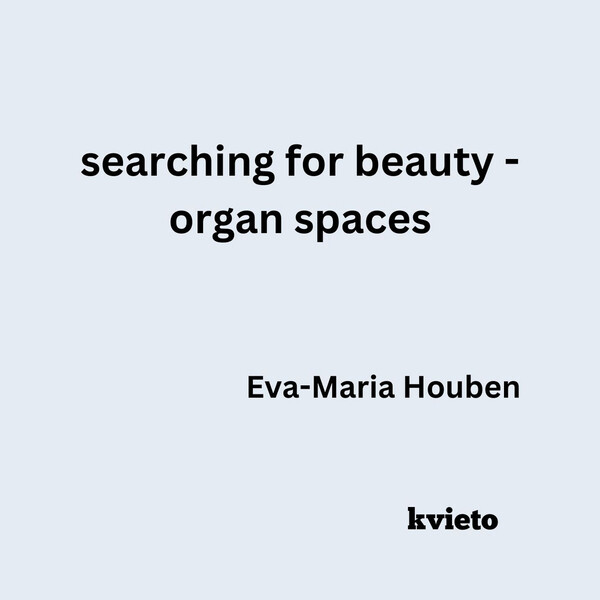 Searching for Beauty - Organ Spaces by Eva-Maria Houben (Album ...