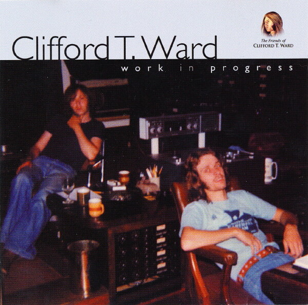 Work in Progress by Clifford T. Ward (Compilation, Singer-Songwriter ...